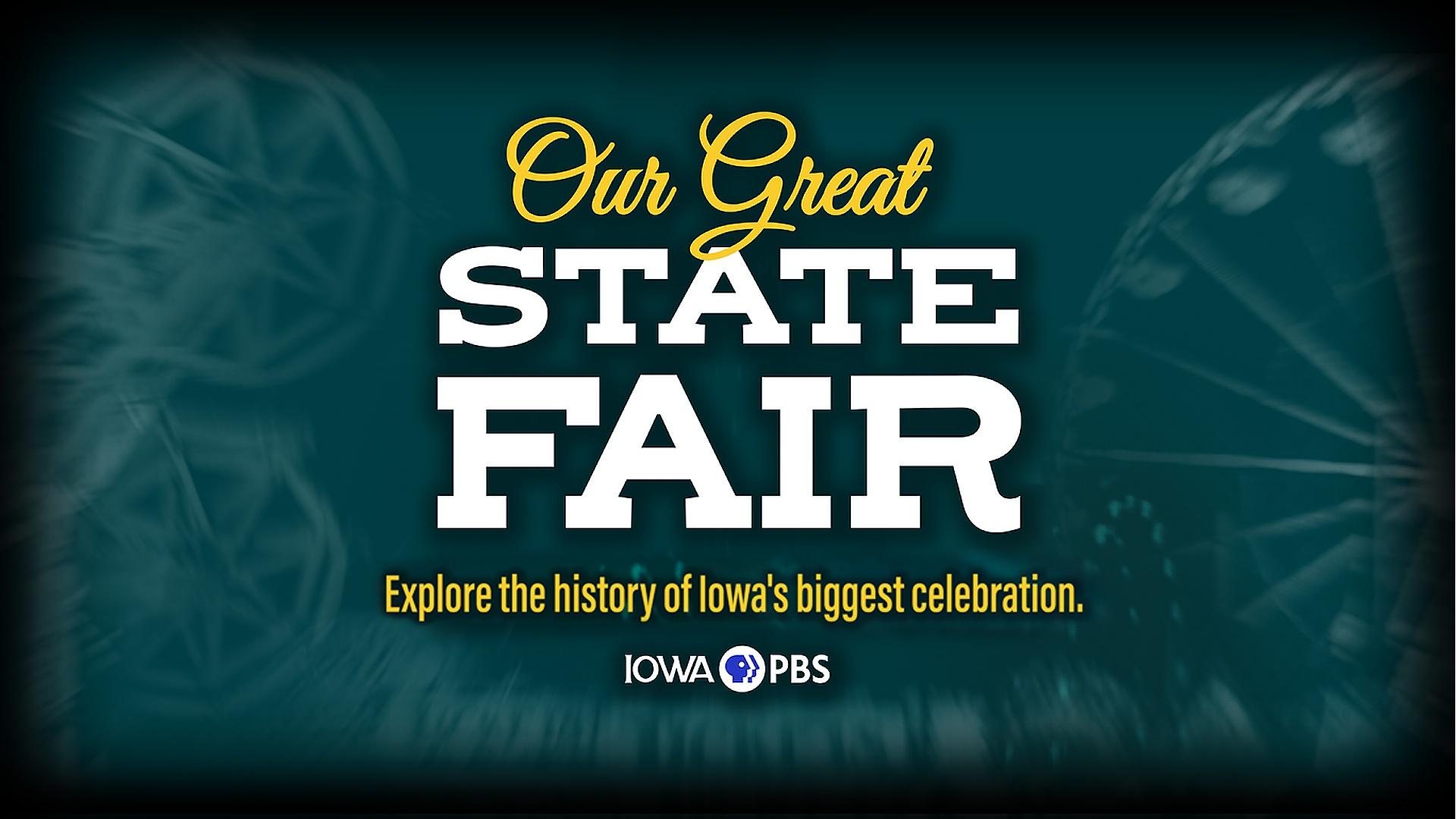 Our Great State Fair | Iowa PBS